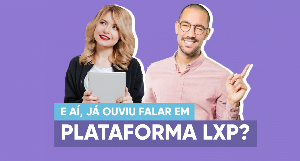 LMS ou LXP? Qual escolher?